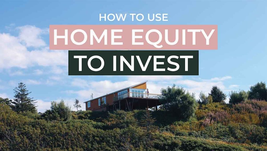 How To Use Home Equity To Buy Another Home Or Invest In Canada?